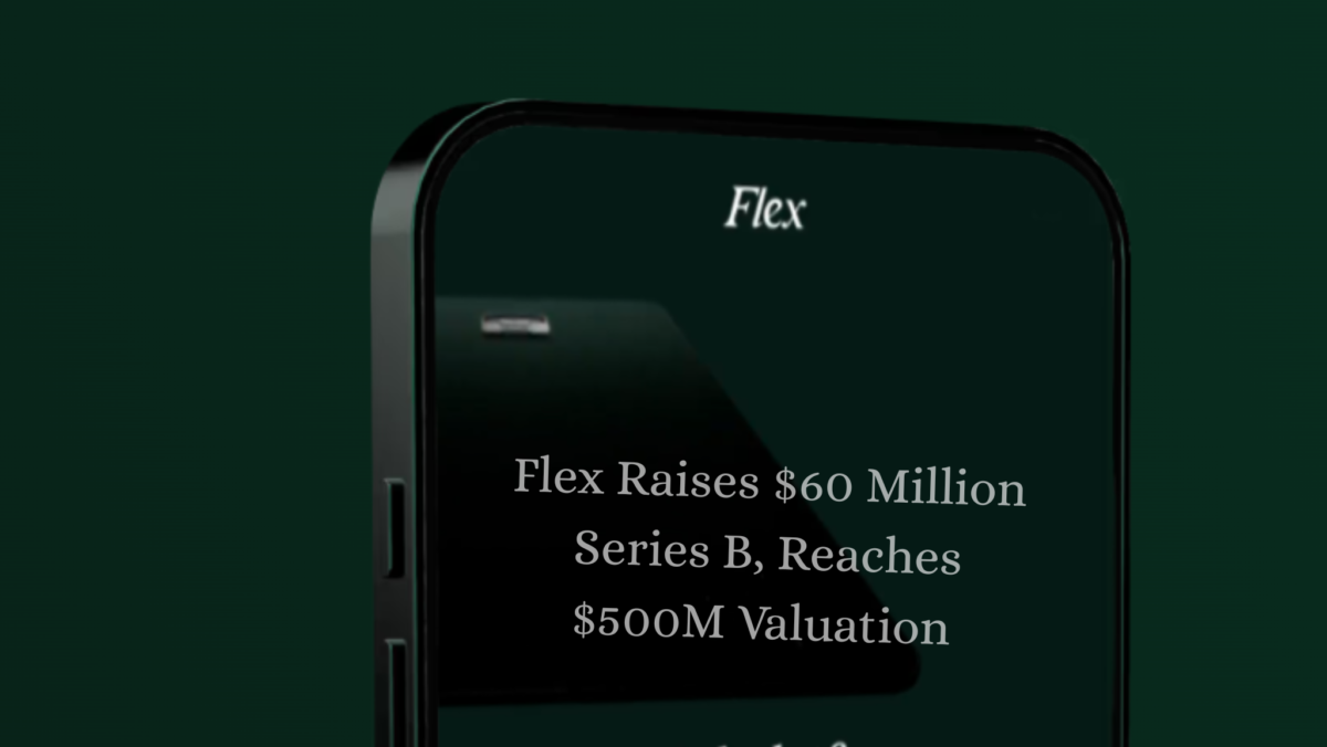 Flex Raises $60 Million Series B, Reaches $500M Valuation As It Builds ...